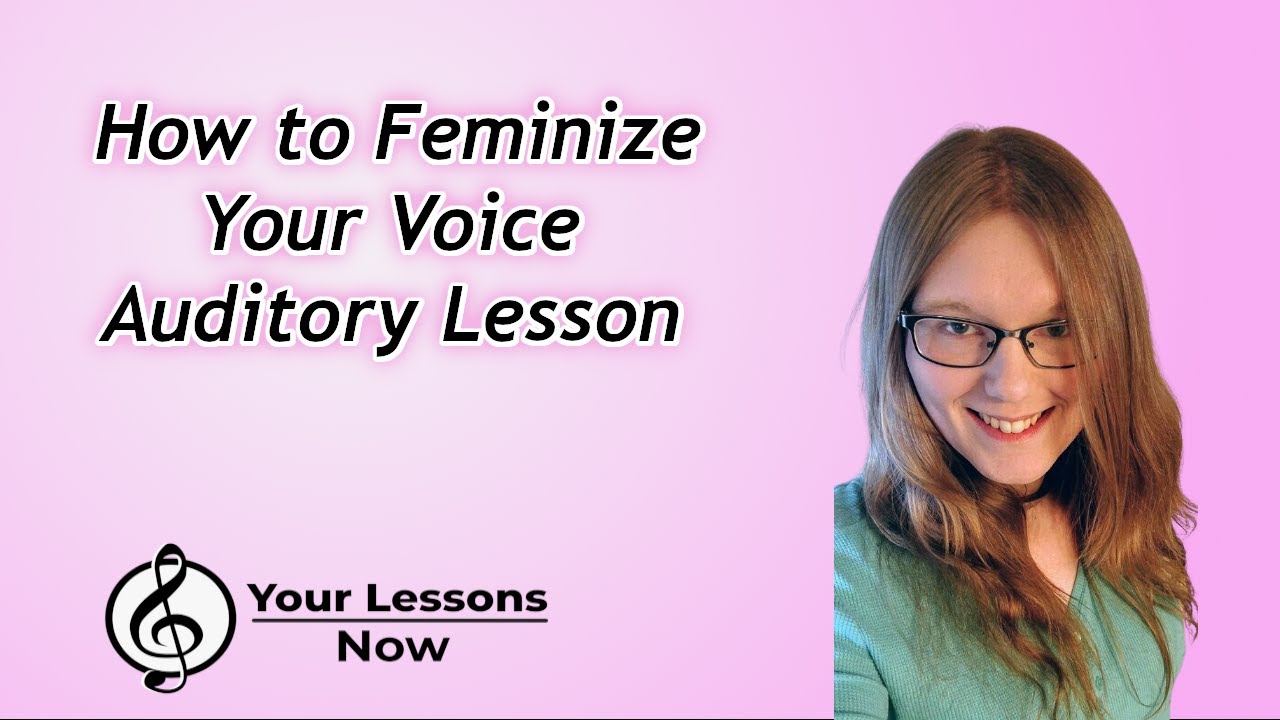 How To Feminize Your Voice - Auditory Lesson - YouTube
