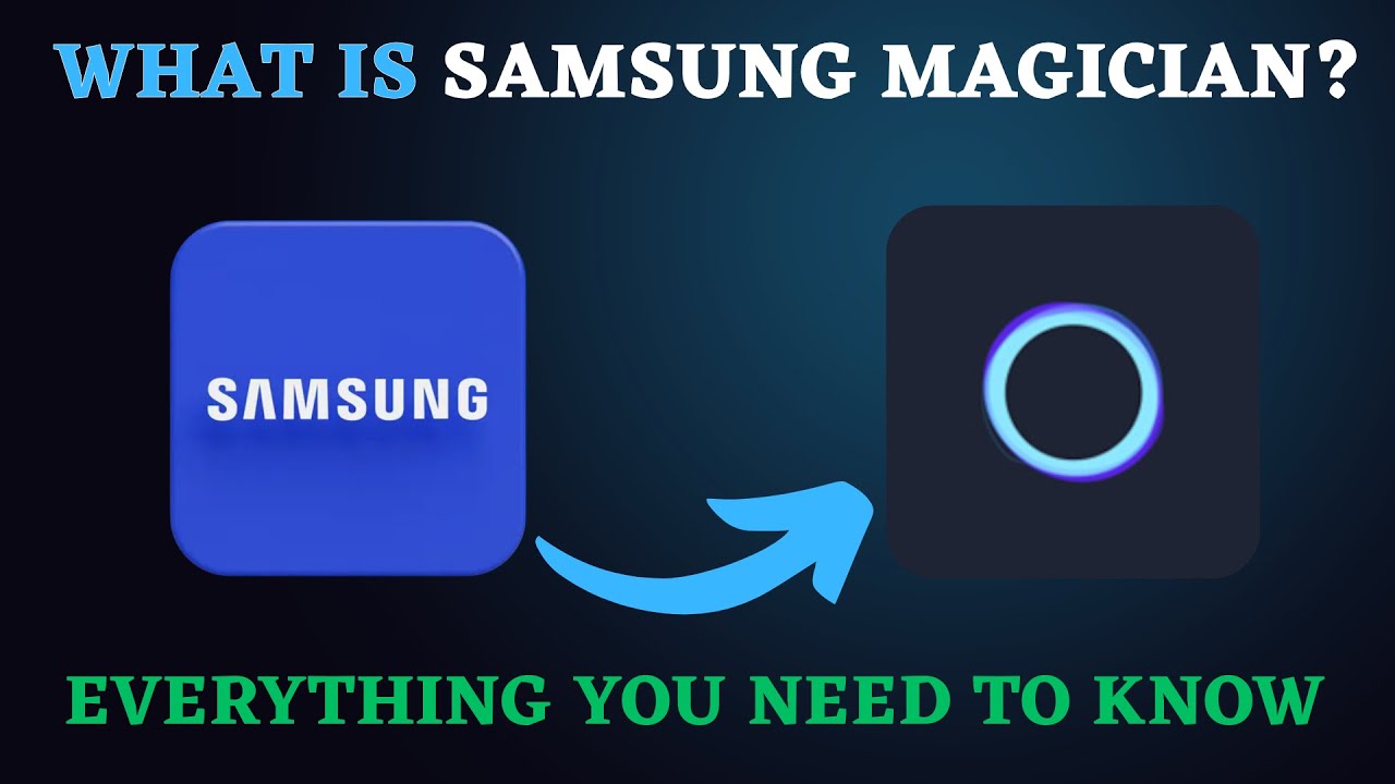 What is Samsung Magician and Do You Really Need It? - YouTube