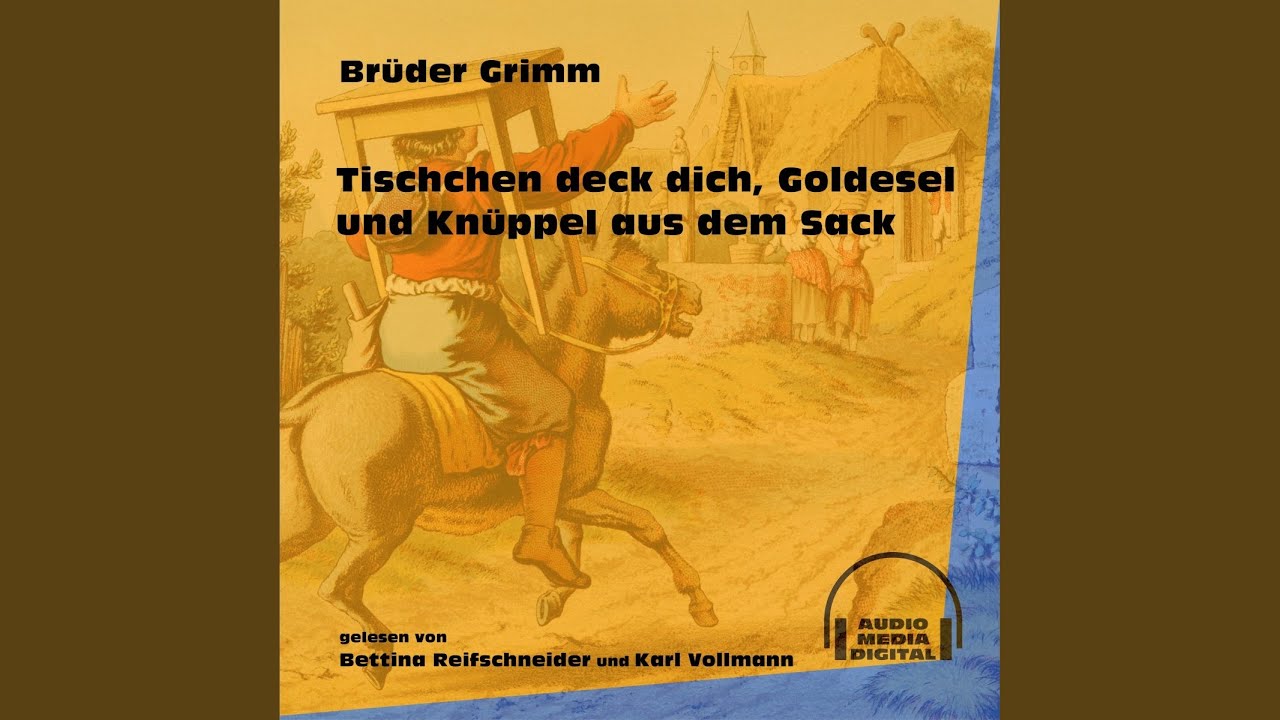 Kapitel 1 - Tischchen deck dich, Goldesel und Knüppel aus dem Sack ...