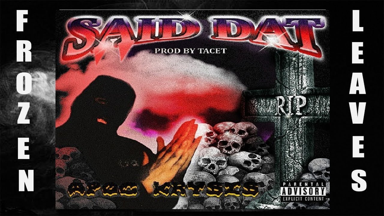 APOC KRYSIS - SAID DAT (Prod. by Tacet) - YouTube Music