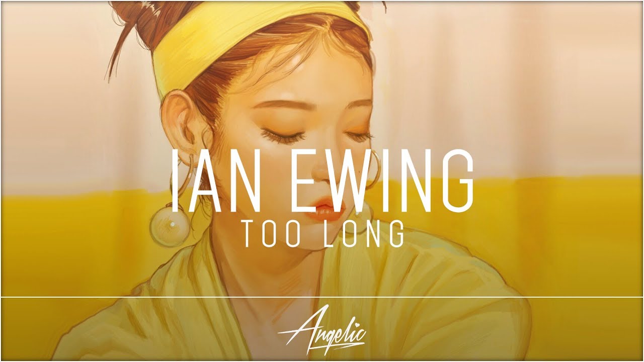 Ian Ewing - Too Long (ft. Britten Newbill) - YouTube