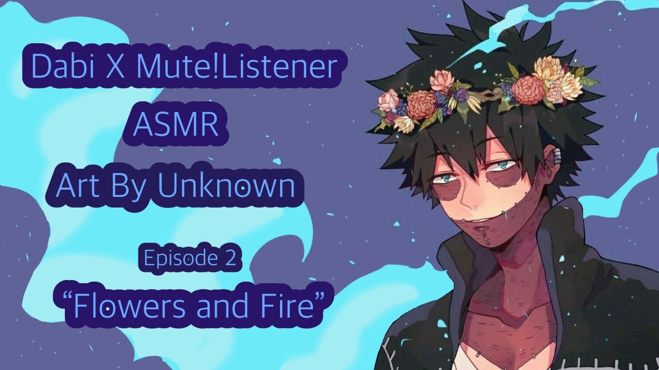 [Episode 2] “Flowers and Fire” - Dabi x Mute!Listener ASMR - - YouTube