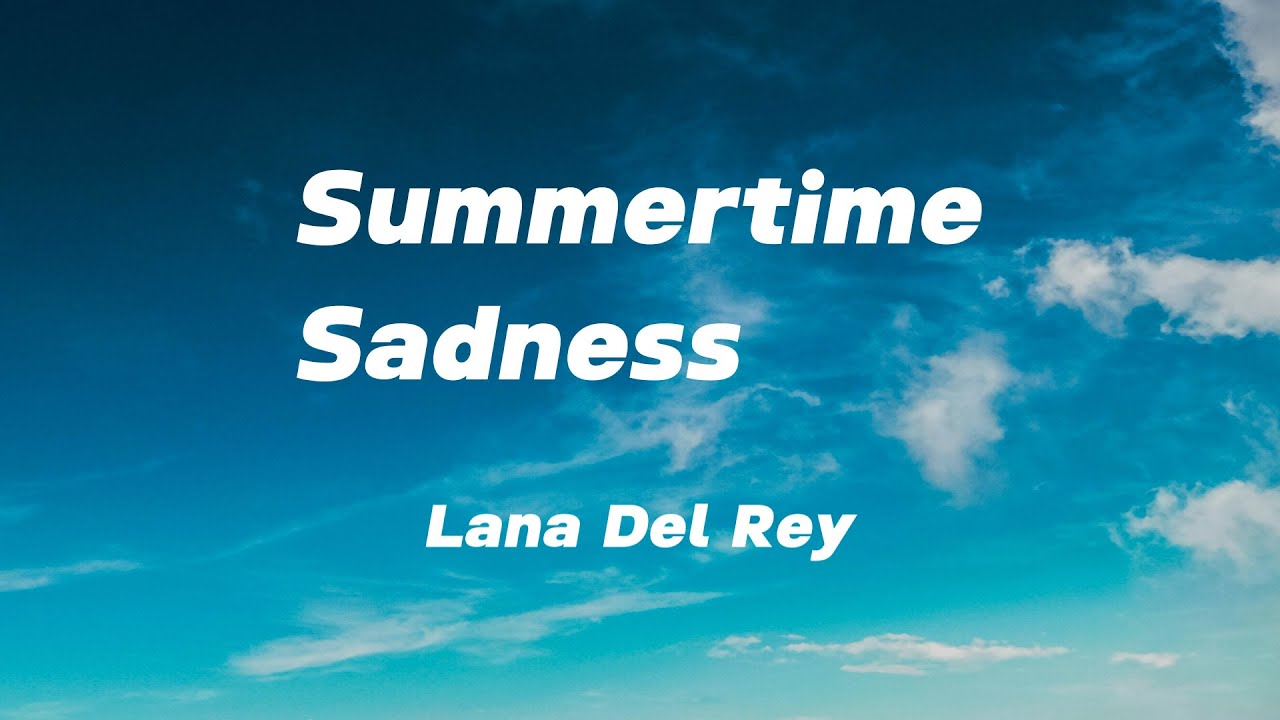 Lana Del Rey - Summertime Sadness (Lyrics) - YouTube