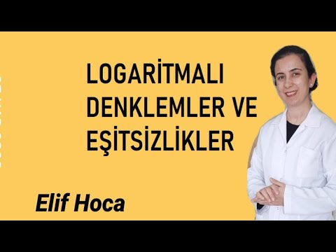 LOGARİTMA 4, LOGARİTMALI DENKLEMLER, LOGARİTMALI EŞİTSİZLİKLER