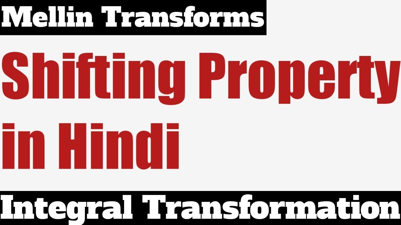 5. Shifting Property - Operational Properties of Mellin Transforms #4 ...