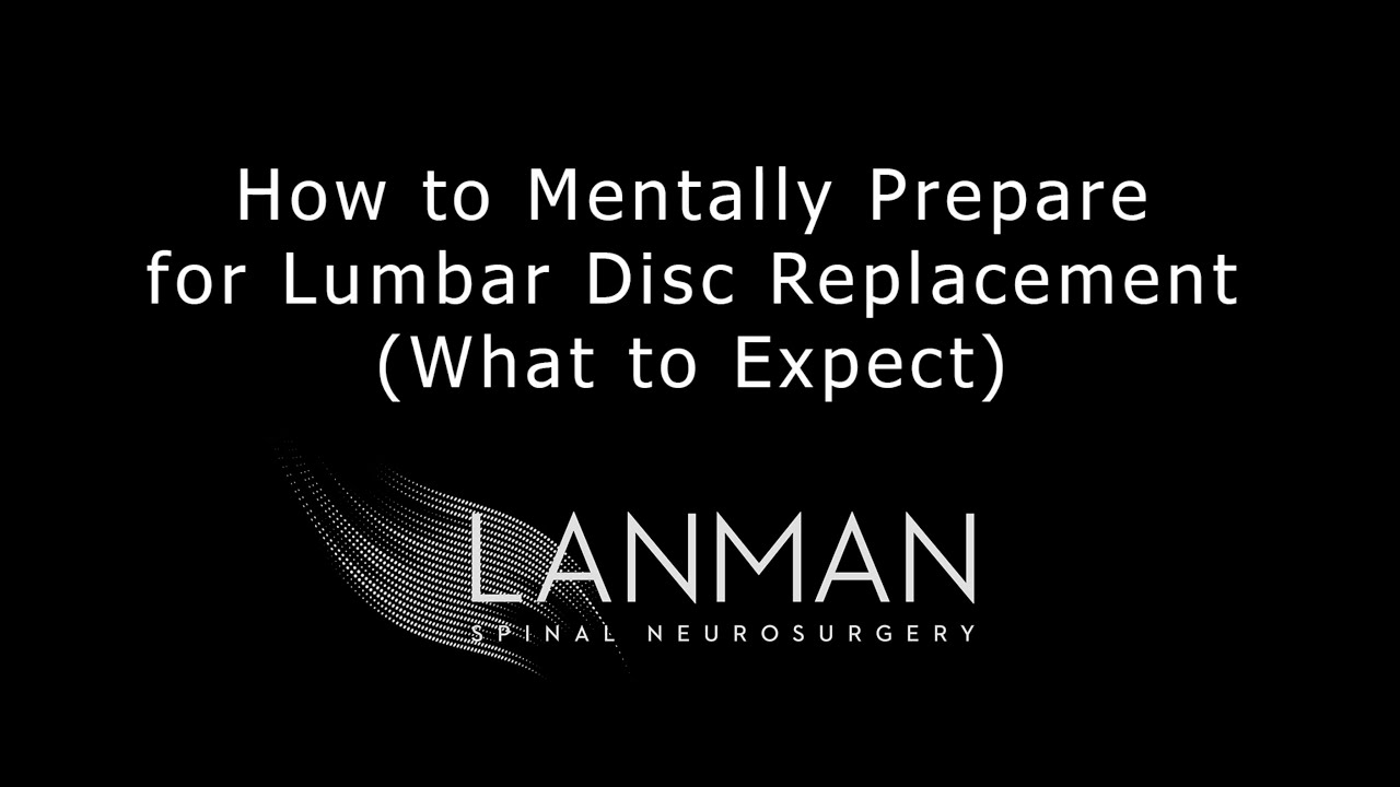 How to Mentally Prepare for Lumbar Disc Replacement (What to Expect) | Dr. Todd Lanman - YouTube