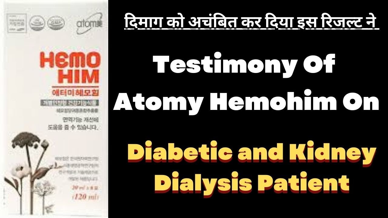 Testimony Of Atomy Hemohim On Diabetic and Kidney Dialysis Patient ...
