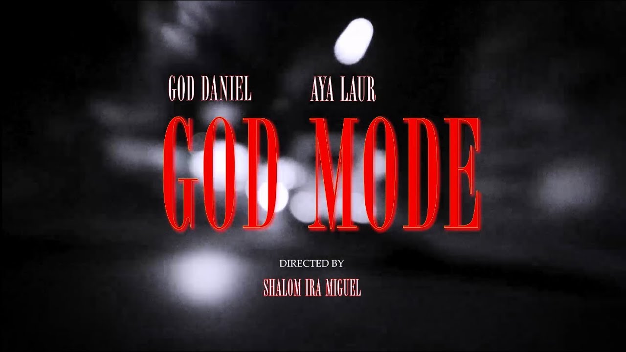 GOD MODE - GOD DANIEL, Aya Laur (OFFICIAL MUSIC VIDEO) - YouTube