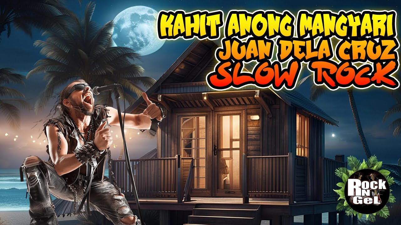 Kahit Anong Mangyari - Juan Dela Cruz (Slow Rock Cover) Rock N Gel ...