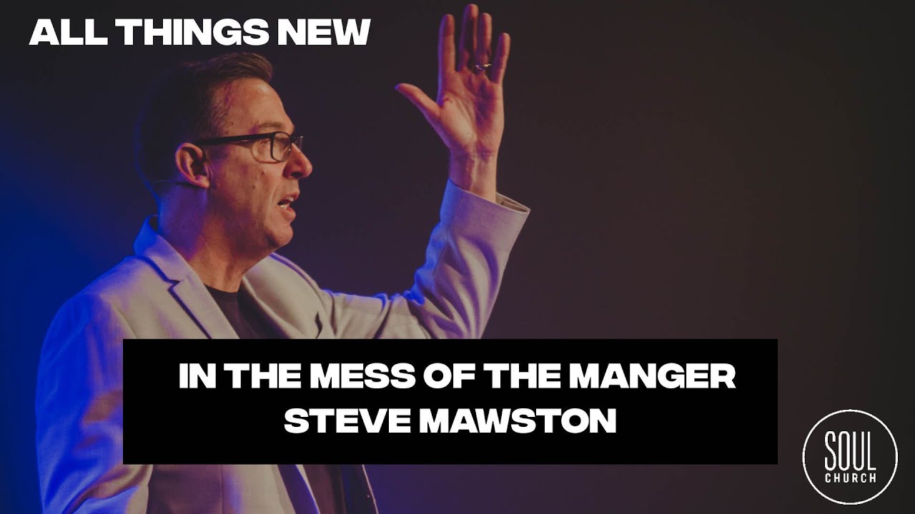 Sunday 5pm Service | In the Mess of the Manger | Steve Mawston - YouTube