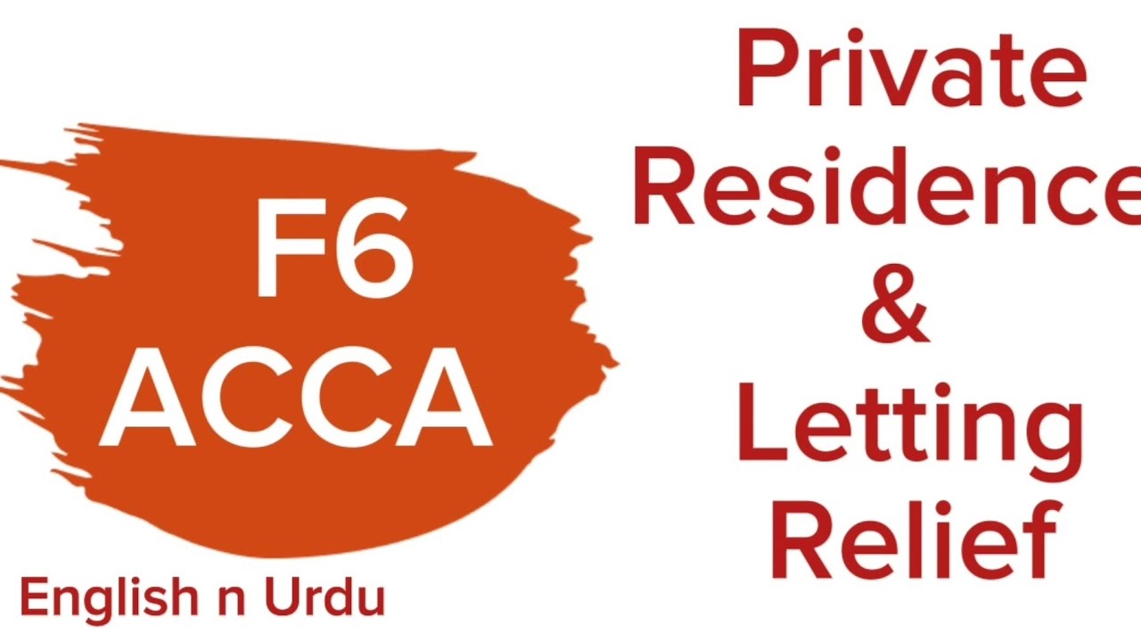 F6 ACCA PRIVATE RESIDENCE RELIEF & LETTING RELIEF - YouTube
