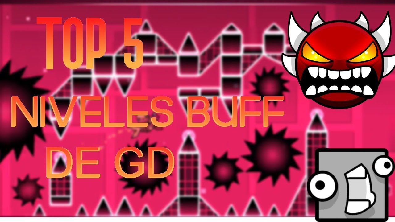 Top 5 niveles buff mas difíciles de GD (mi opinion) - YouTube