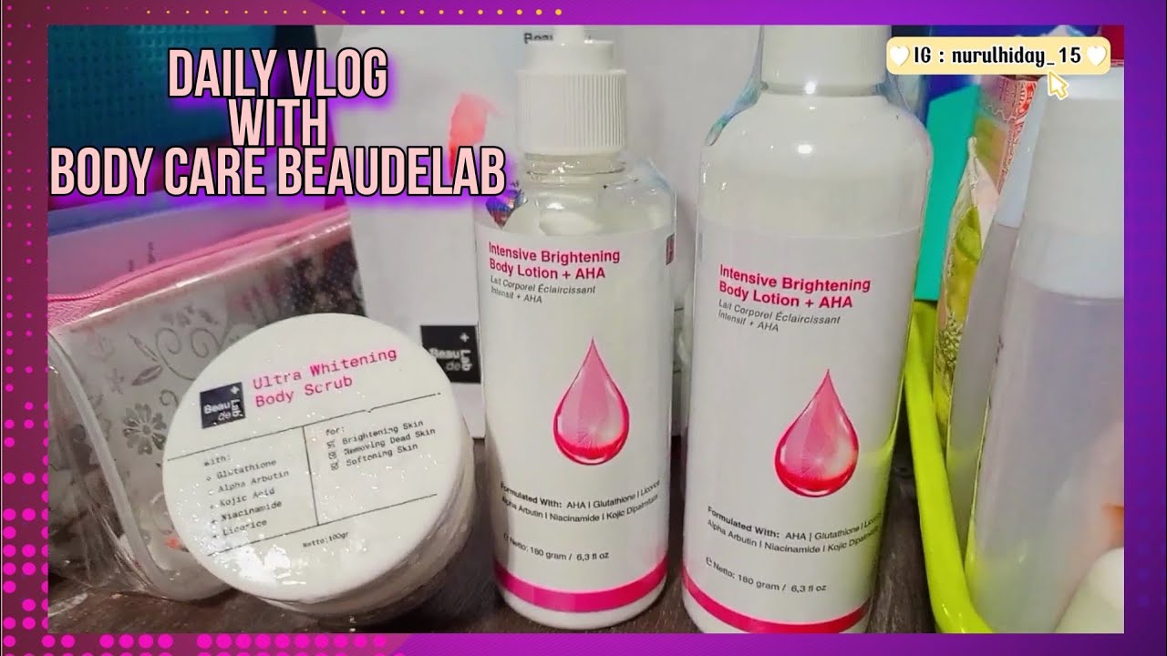 DAILY VLOG WITH BODY CARE BEAUDELAB - YouTube