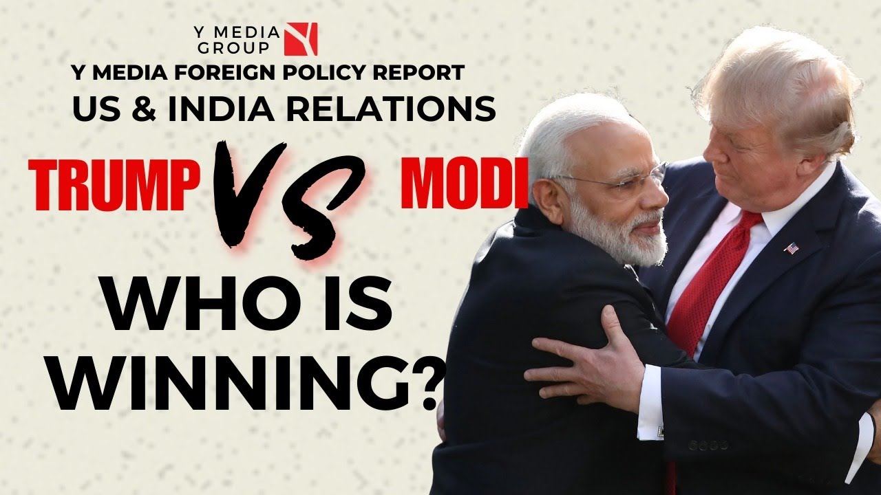 Y Media Foreign Policy Report: Trump vs Modi - Who is winning? - YouTube