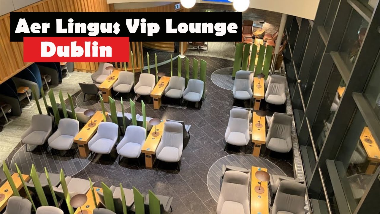 Aer Lingus | Liffey Vip Lounge, Dublin - YouTube
