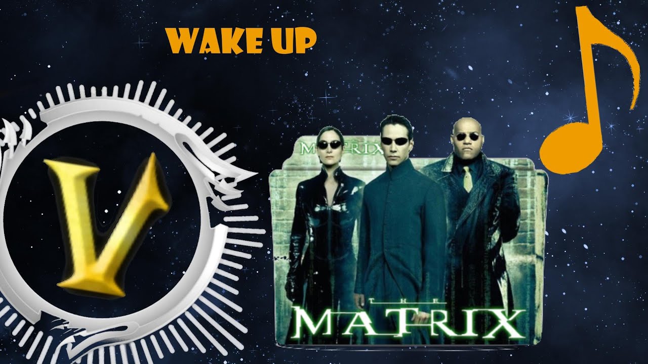Matrix Song: Wake Up - YouTube