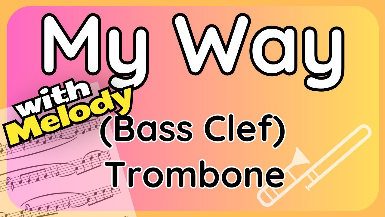 My Way (Bass Clef Version) Melody for Trombone | Tuba | Bass - YouTube