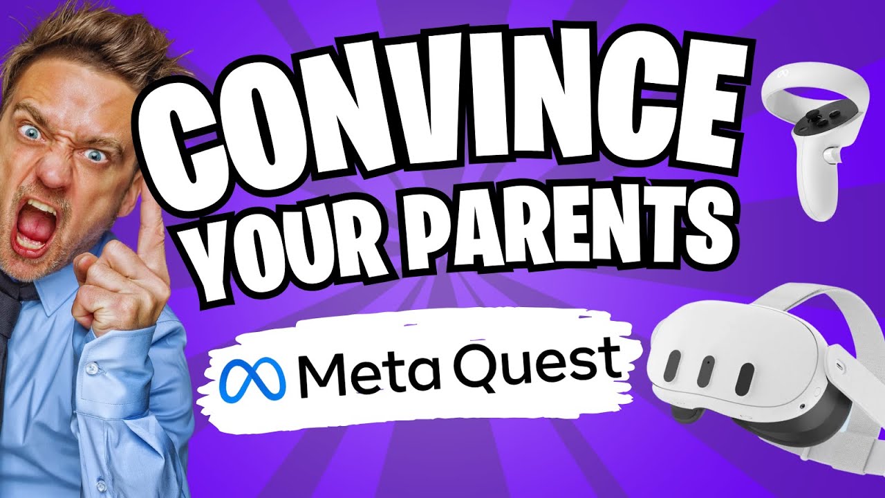 HOW TO CONVINCE YOUR PARENTS TO LET YOU GET THE META QUEST - YouTube