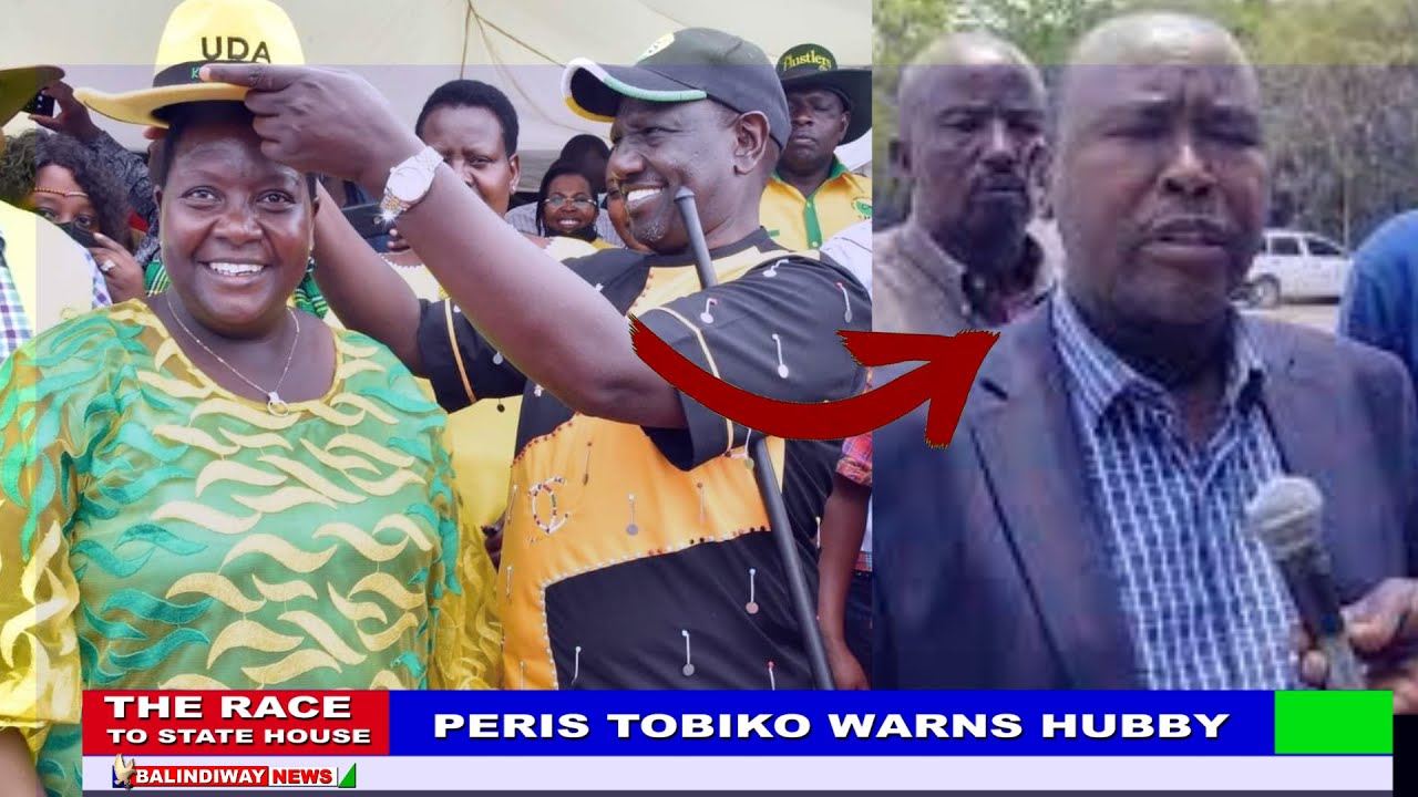 "Ruto ndo Mwanaune Kamili," wild Peris Tobiko warns husband for holding ...