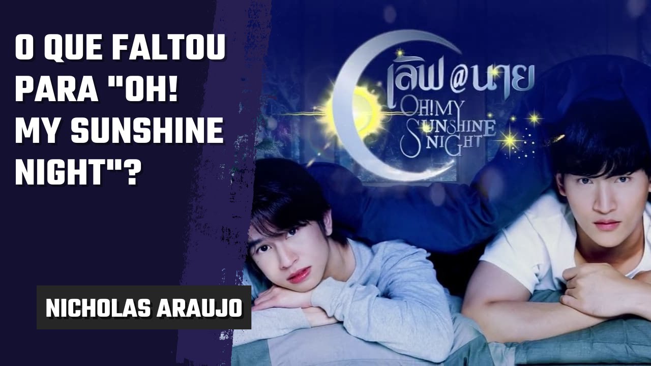 O QUE FALTOU PARA "OH MY SUNSHINE NIGHT"? | Nicholas Araujo - YouTube