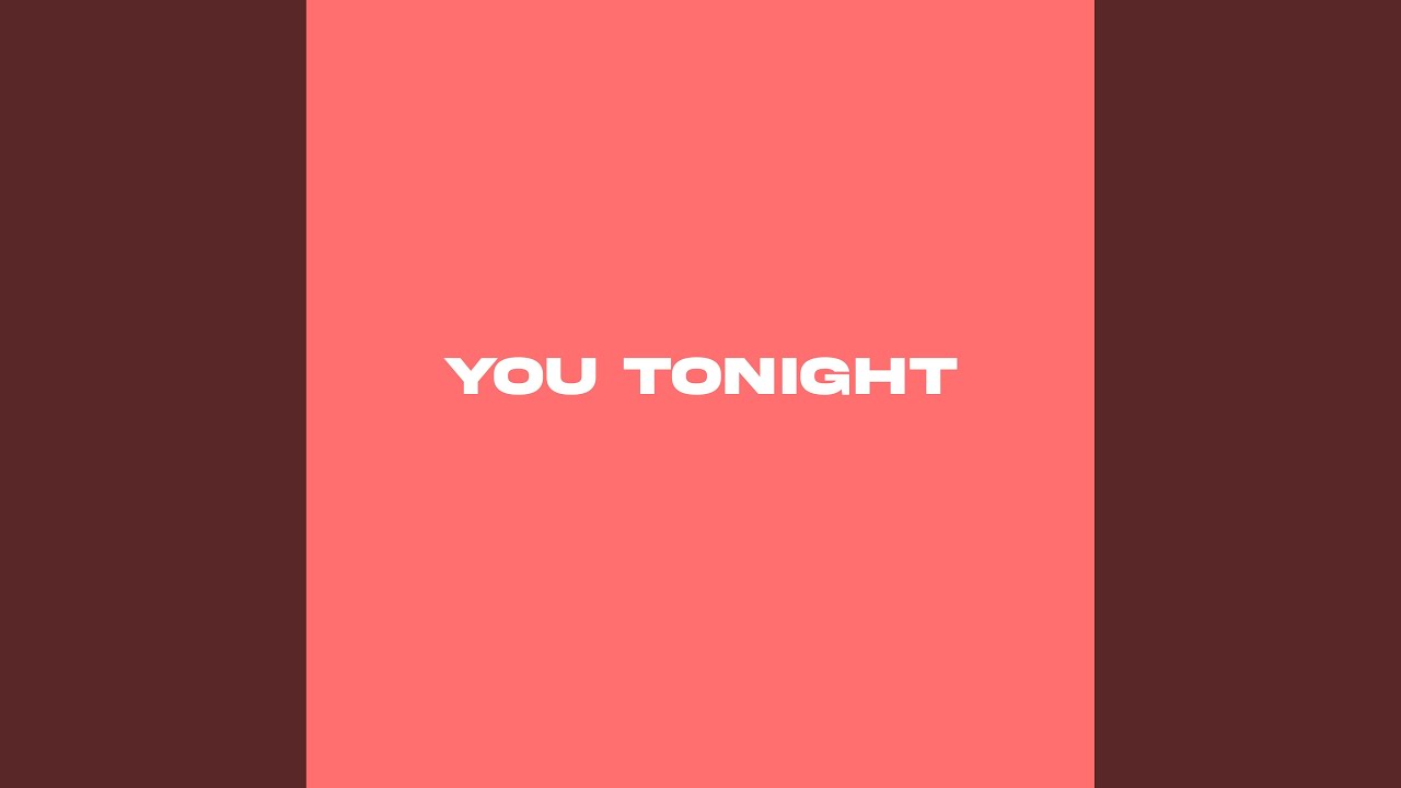 You Tonight - YouTube