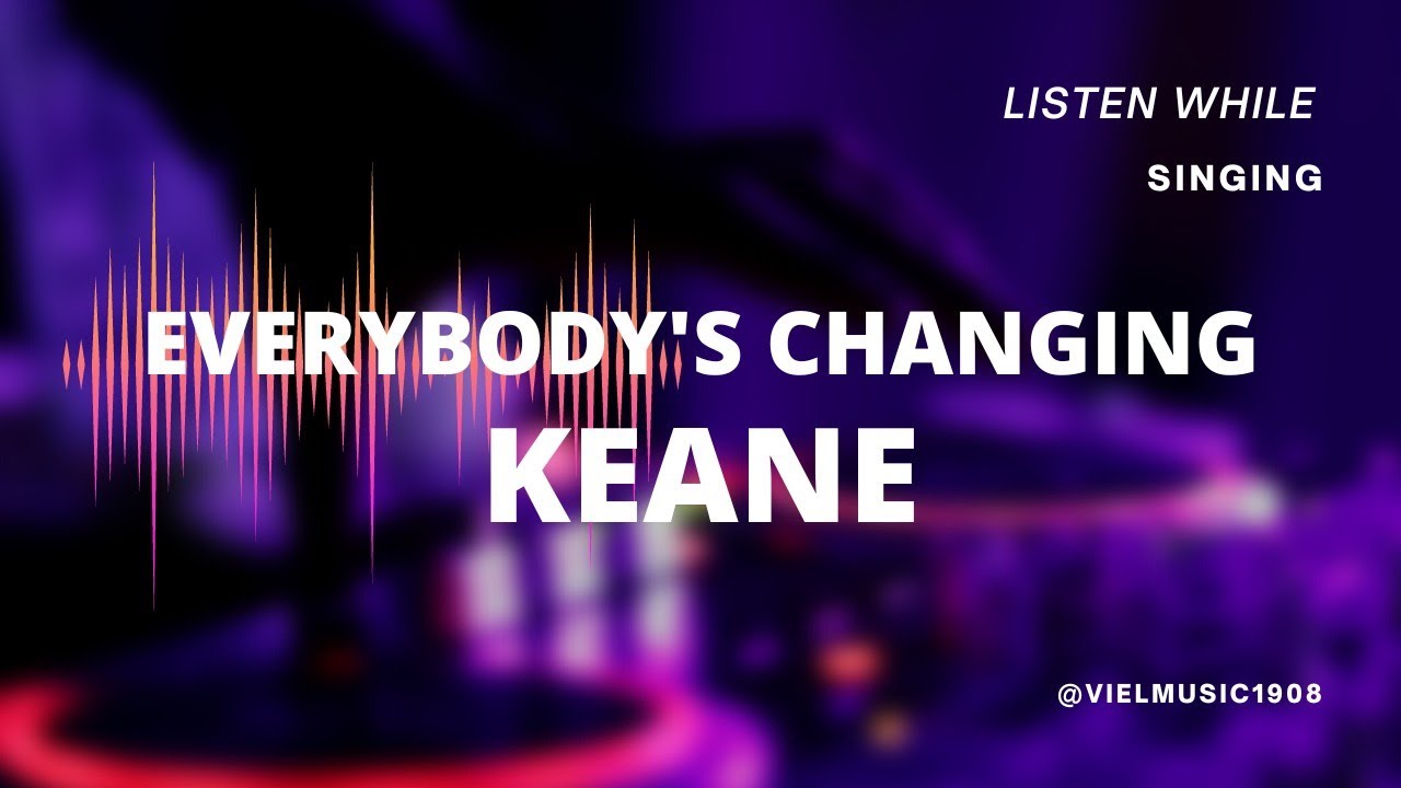 Everybody's Changing - Keane (Lyrics) - YouTube
