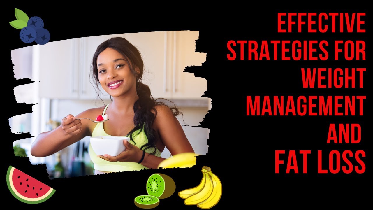 Effective Strategies for Weight Management and Fat Loss - YouTube