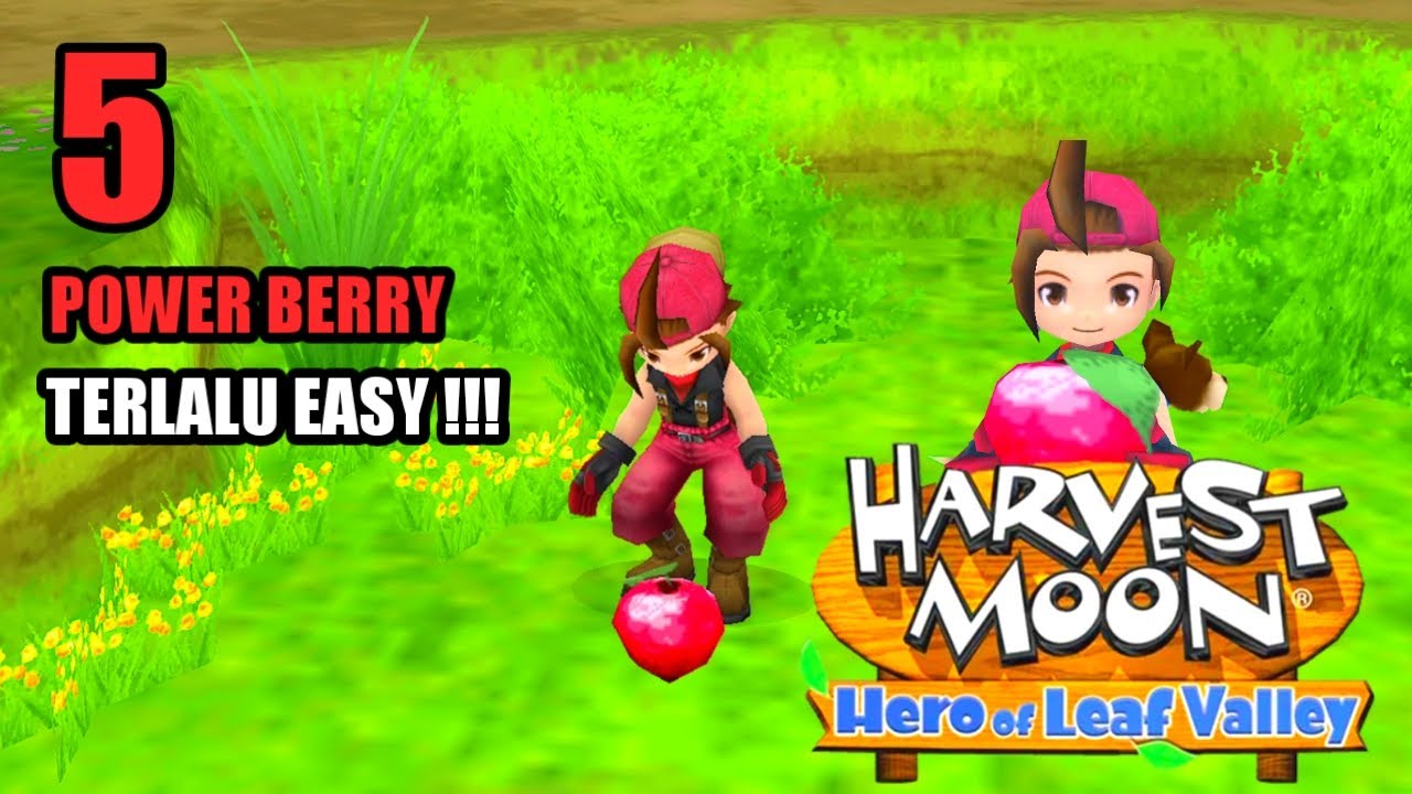 POWER BERRY | HARVEST MOON : HERO OF LEAF VALLEY - YouTube