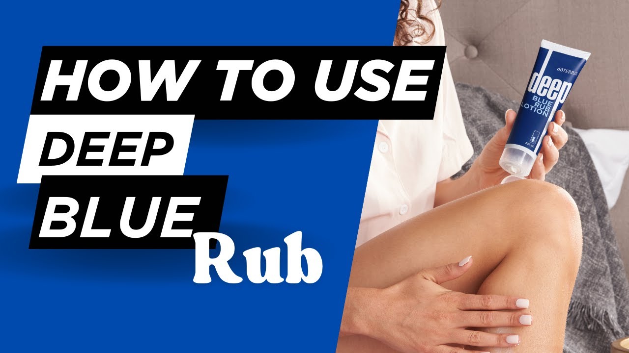 How to Use doTERRA's Deep Blue Rub - YouTube