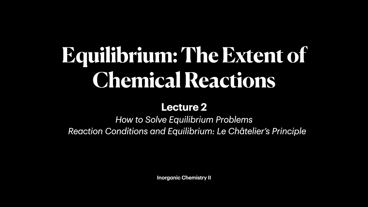 Equilibrium: The Extent of Chemical Reactions | Lecture 2 | Inorganic ...