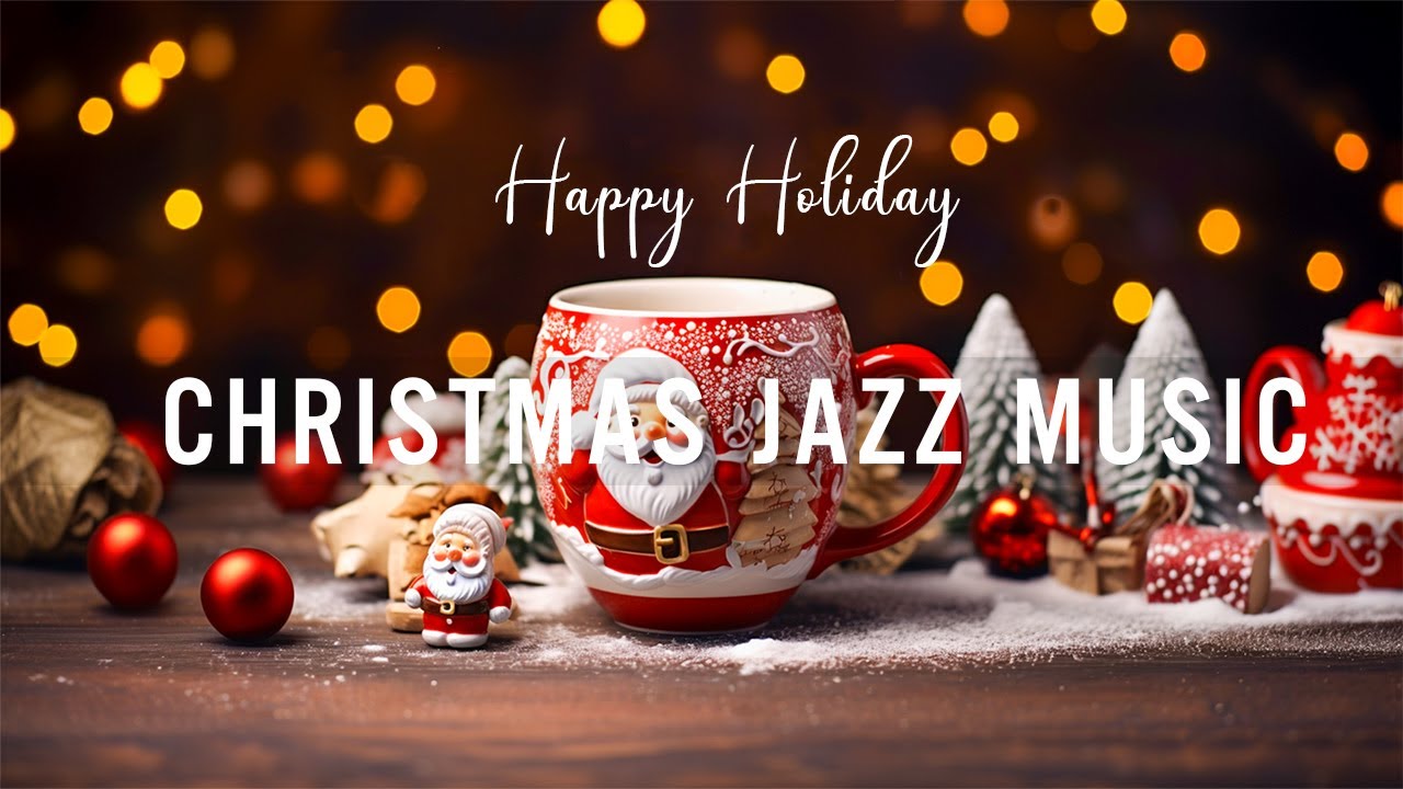 Sweet Christmas Jazz Music🎄 Smooth December Jazz & Winter Jazz for ...
