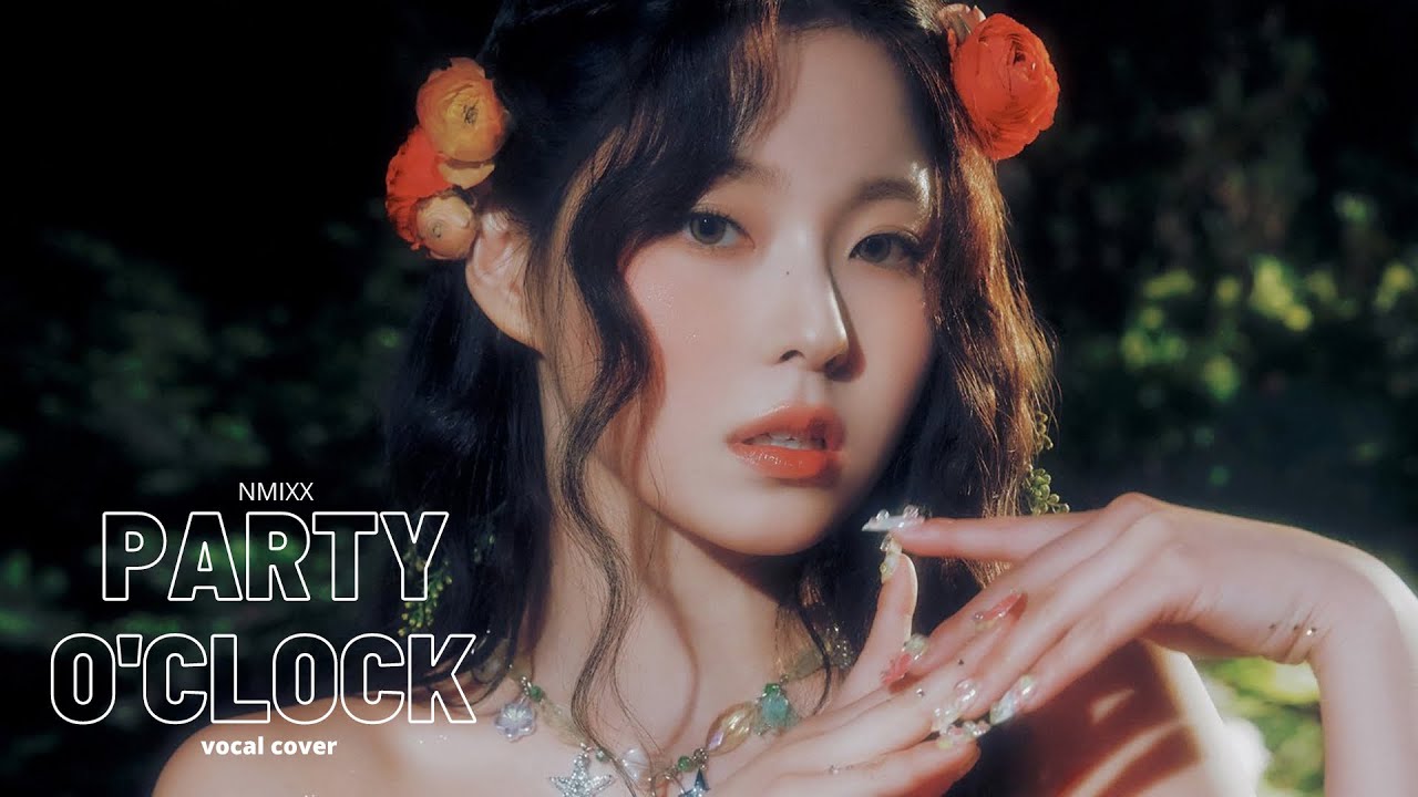 NMIXX "Party O'Clock" (vocal cover) - YouTube