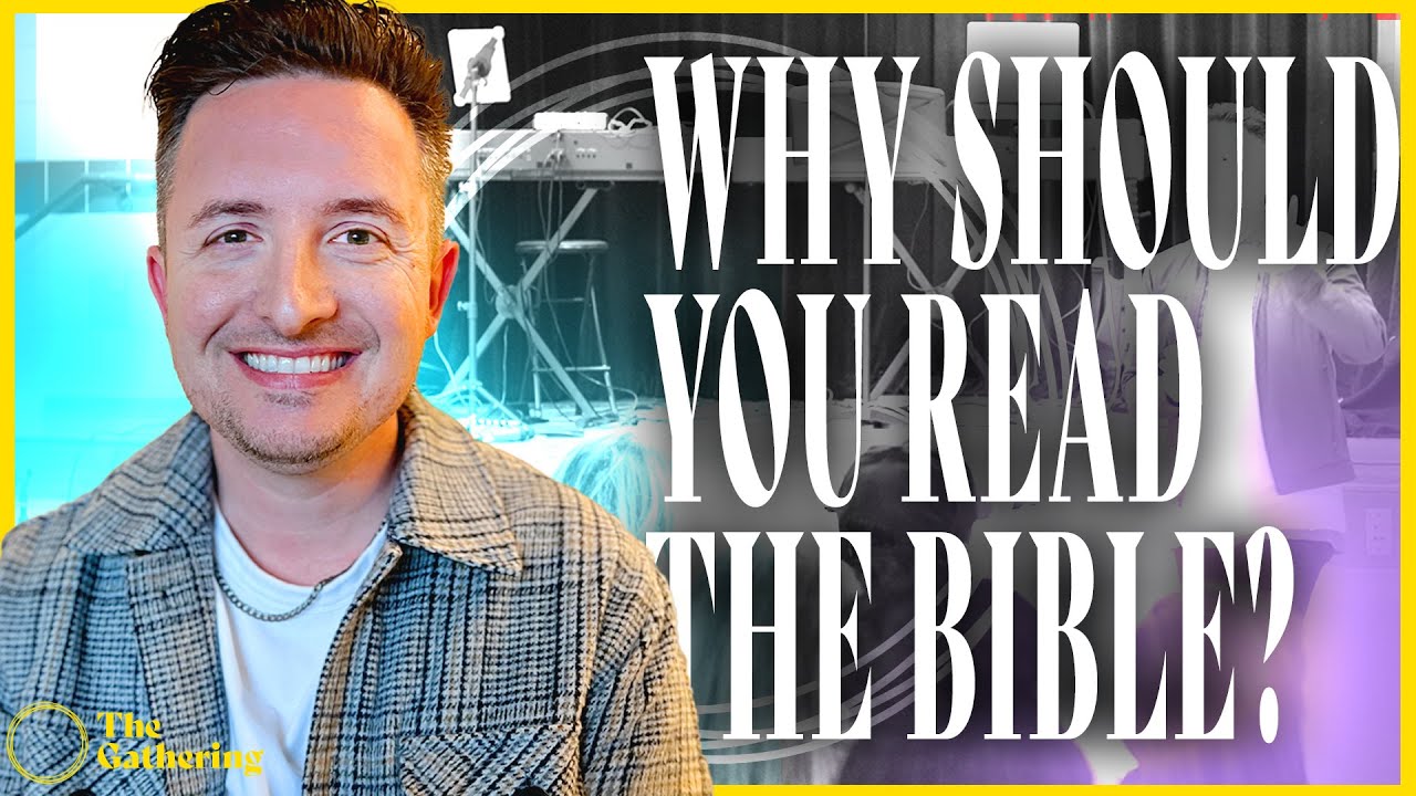Why Should You Read The Bible | The Gathering | Tyler Everett - YouTube