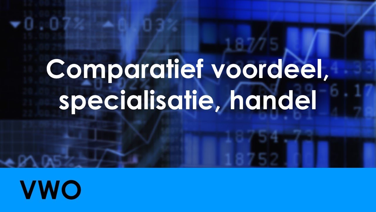 Comparatief voordeel, specialisatie en handel - Economie voor vwo ...