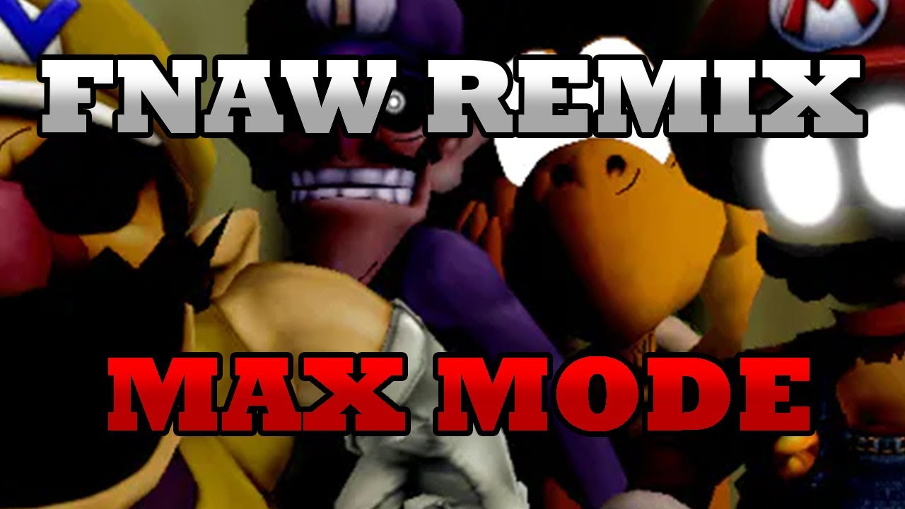 Five nights at Wario's remix MAX MODE (FNaW fangame) - YouTube