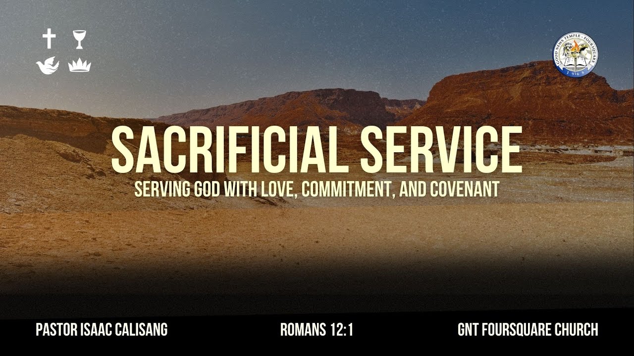 Sacrificial Service: Serving God with Love, Commitment, and Covenant ...