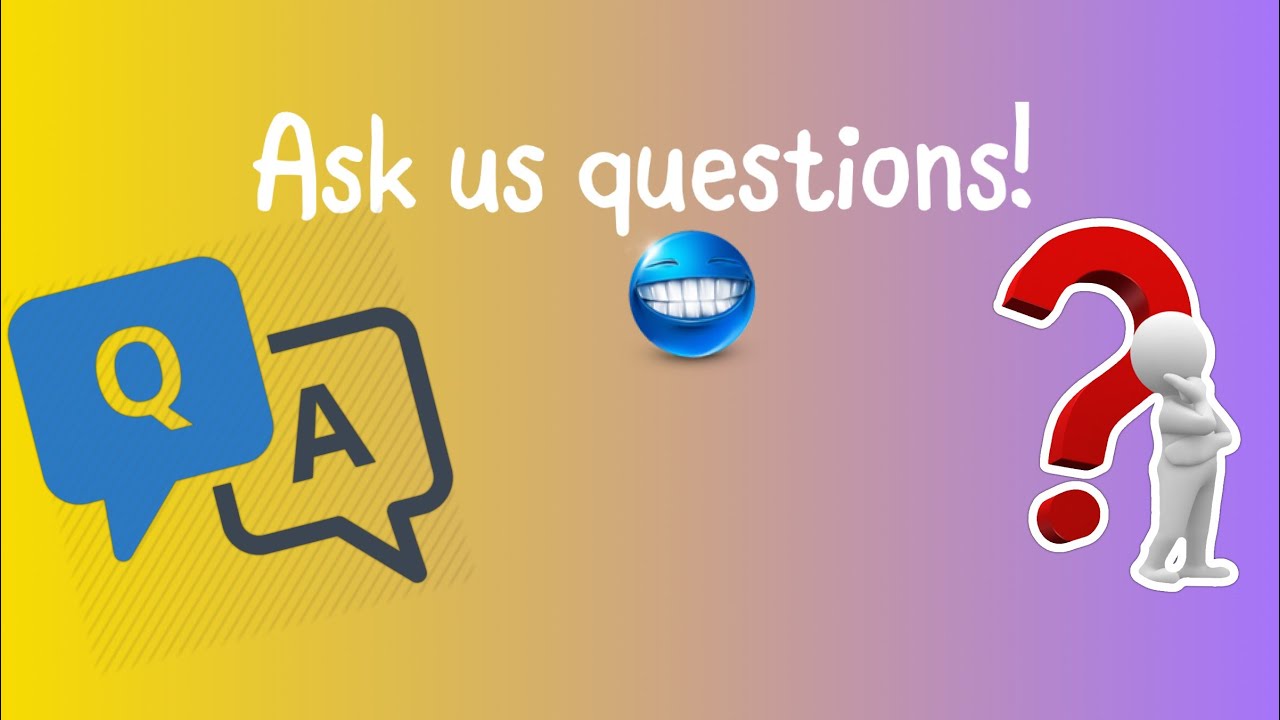 We need questions! Please. - YouTube