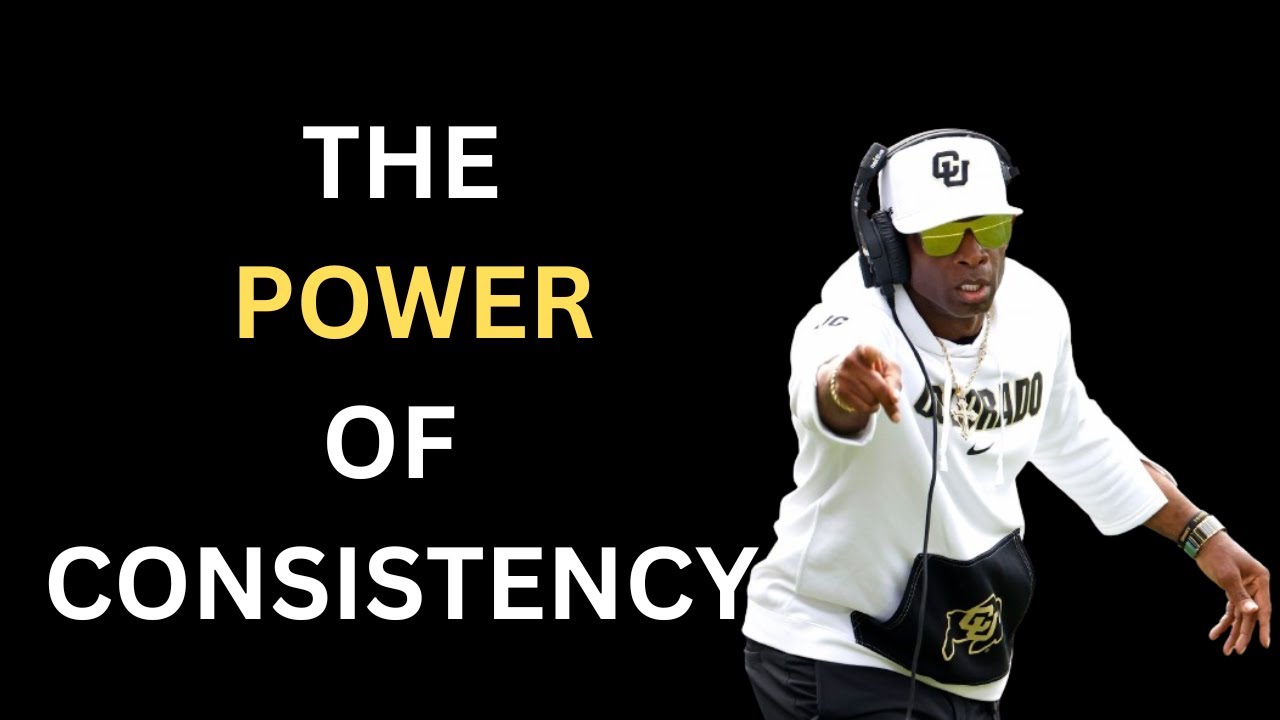 The Power of Consistency: Unleashing Your Potential || Coach Prime ...