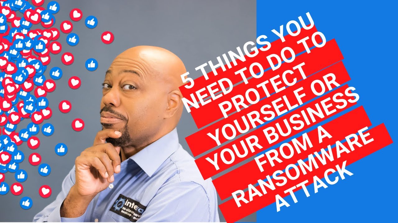 5 Things You Need To Do To Protect Yourself Or Your Business From A ...