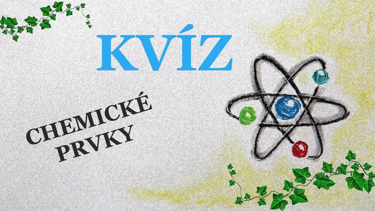 Kvíz: CHEMICKÉ PRVKY - značka/latinský název - YouTube