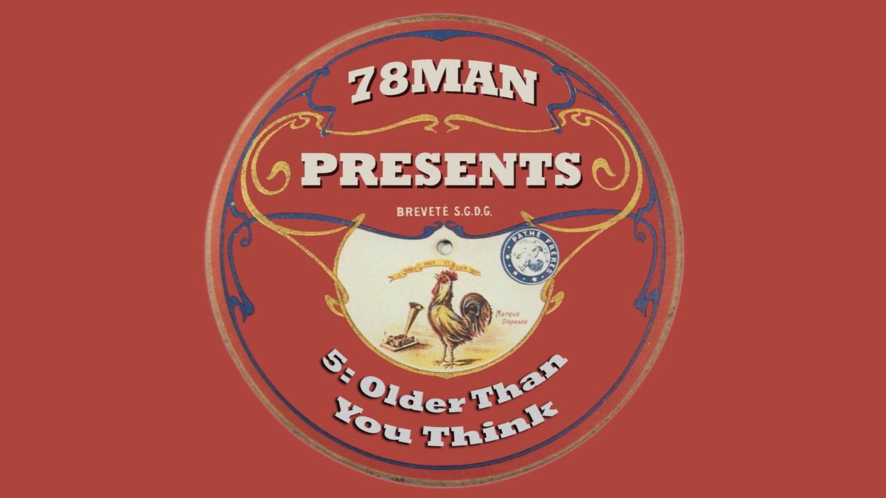 78Man Presents: Episode 5 - Songs That Are Older Than You Think - YouTube