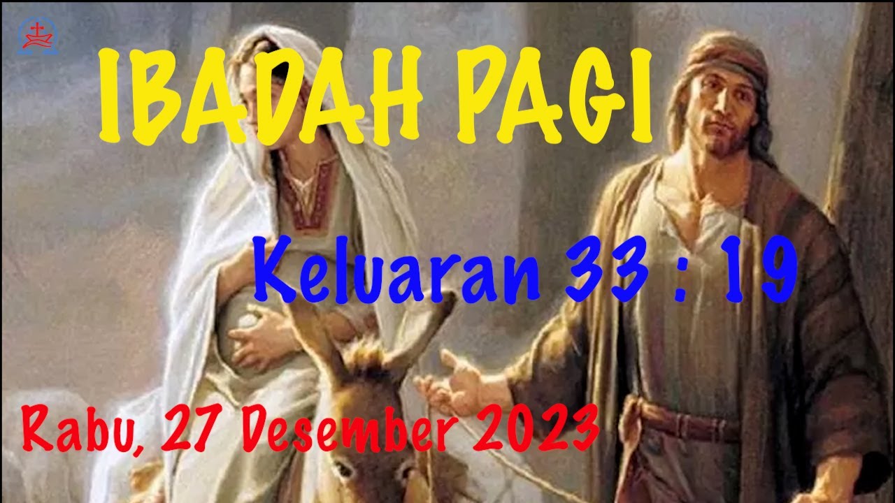 IBADAH PAGI | Rabu, 27 Desember 2023 | Keluaran 33 : 19 - YouTube