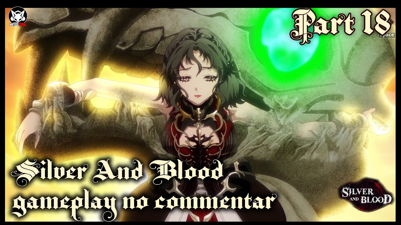 Silver And Blood gameplay no commentary part 18 - YouTube