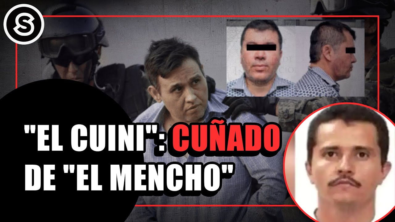 "El Cuini" se declara NO CULPABLE pese a NEXOS con "El Mencho ...