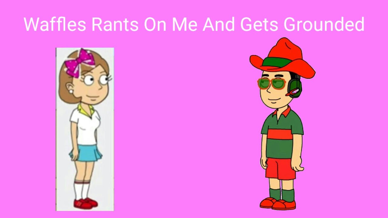 Waffles Rants On Me And Gets Grounded - YouTube