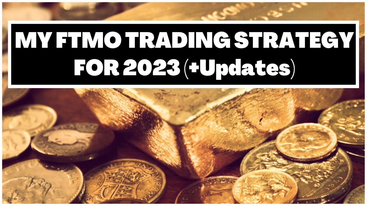 My *NEW* FTMO Forex Trading Strategy For 2023 (+Updates) - YouTube