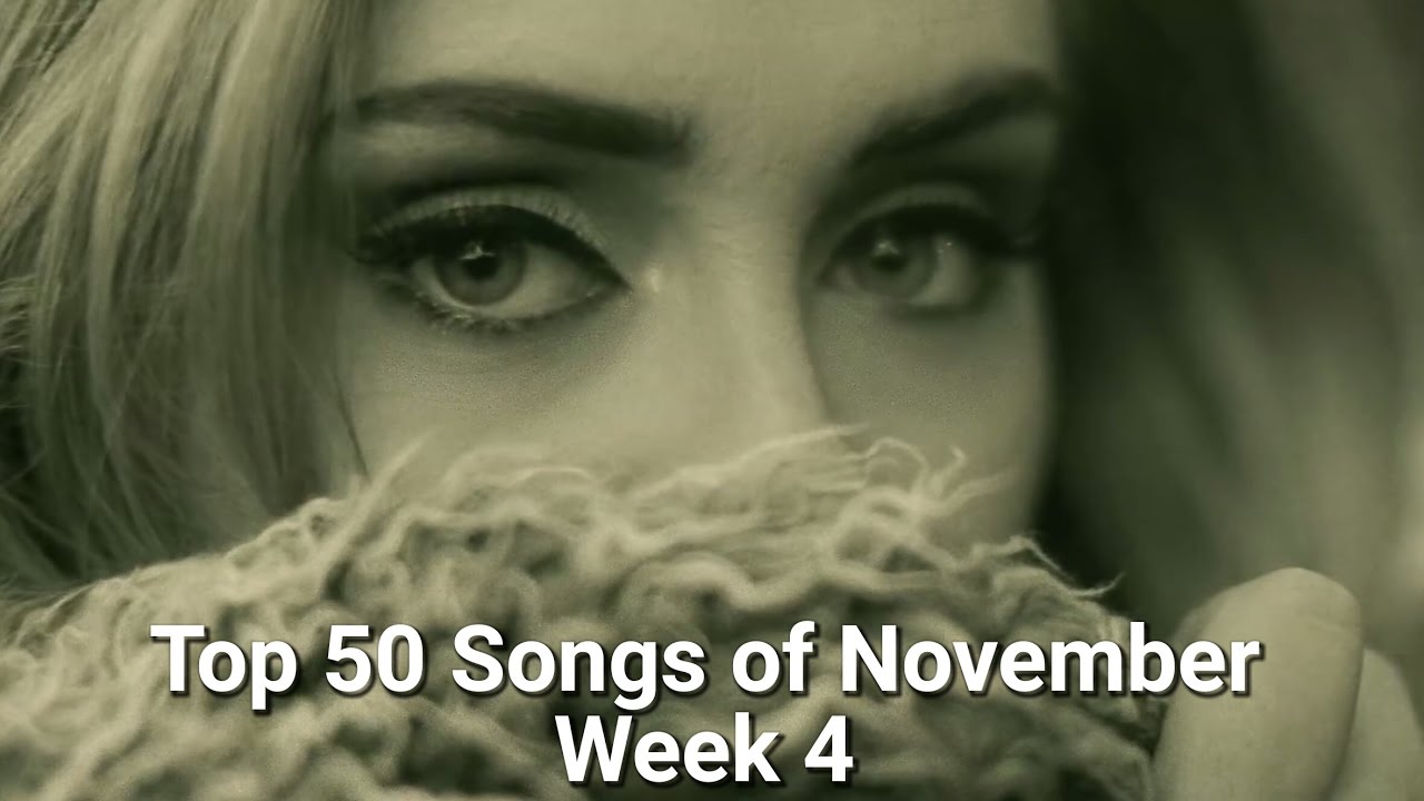 Top 50 Songs of November (Week of 1st nov - 7th nov) WEEK 4 - YouTube
