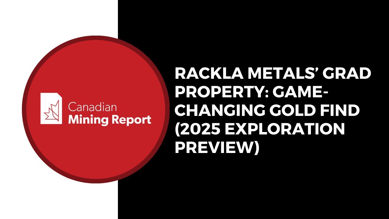 Rackla Metals’ Grad Property: Game-Changing Gold Find (2025 Exploration ...