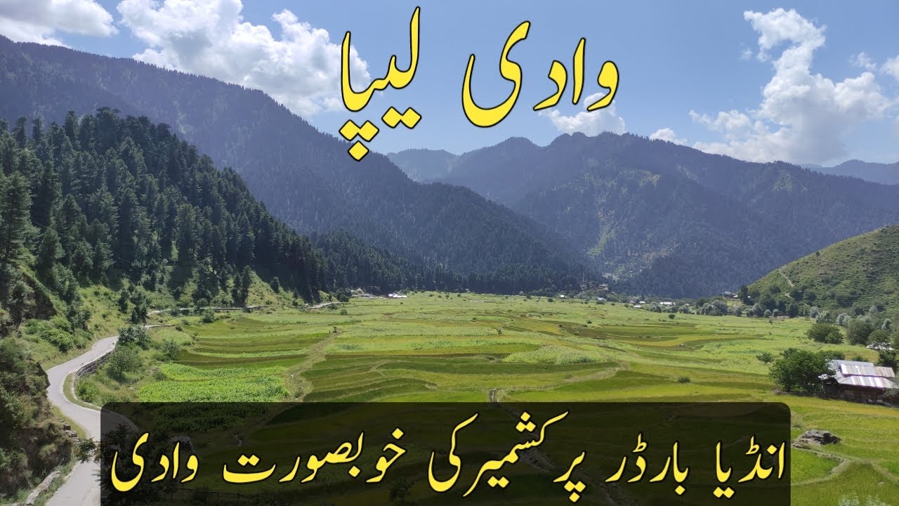 Visit Leepa Valley By Public Transport | Pakistan India Border Most ...