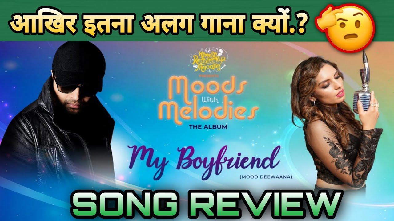 My Boyfriend Song Review Moods with Melodies Shannon K Himesh ...